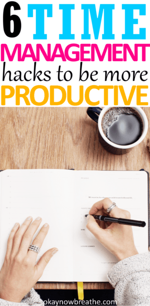 6 Time Management Hacks to be More Productive | Okay Now Brethe