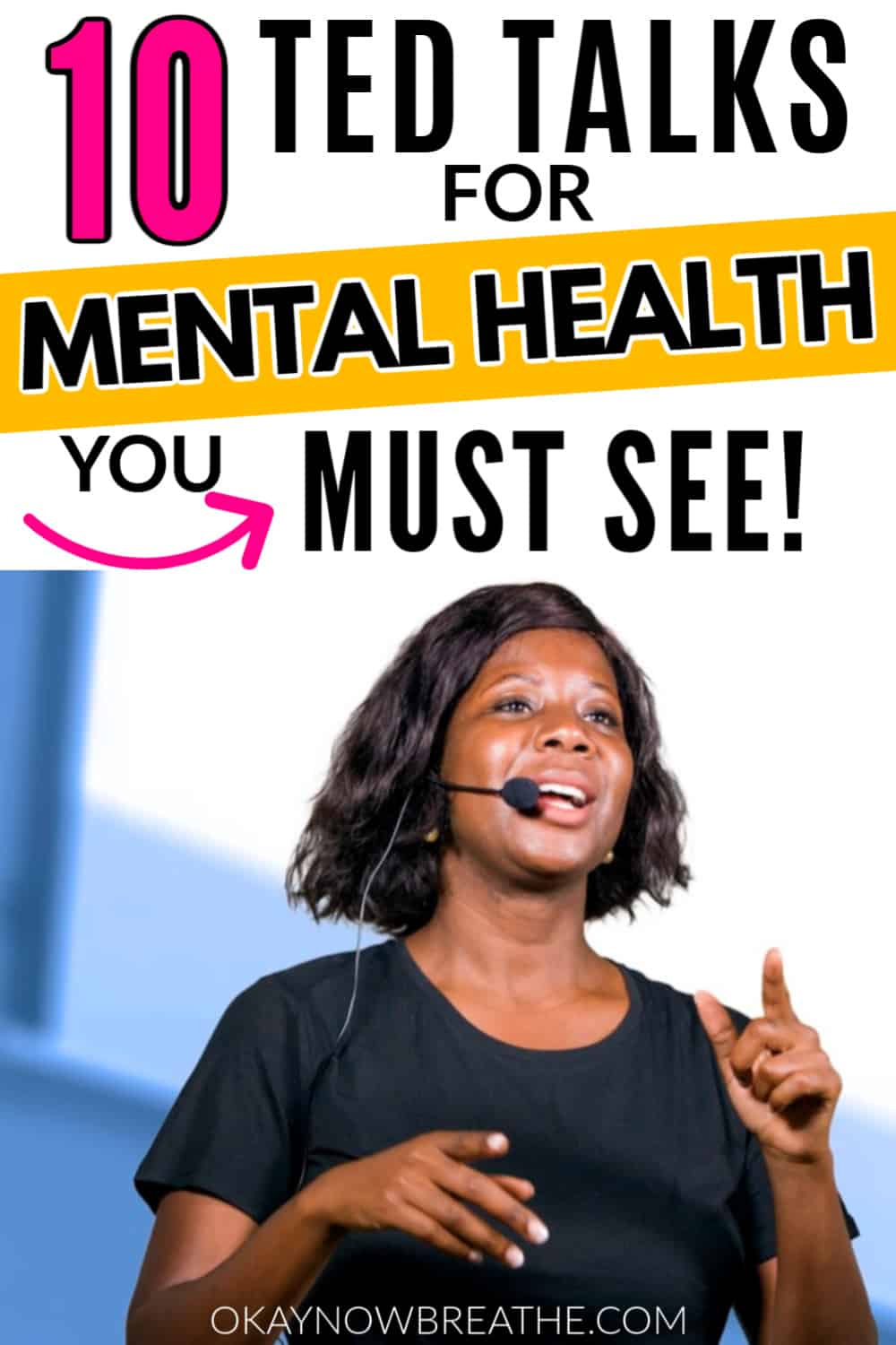 10 Eye-Opening TED Talks for Mental Health | Okay Now Breathe