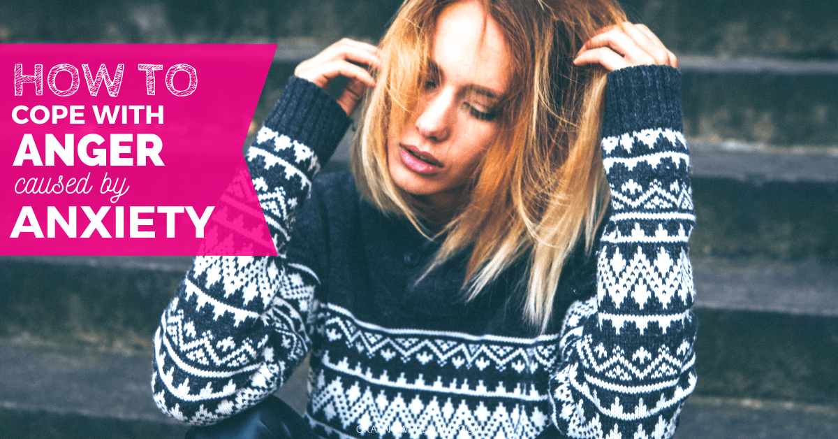 5 Ways to Cope with Anger Issues Caused by Your Anxiety
