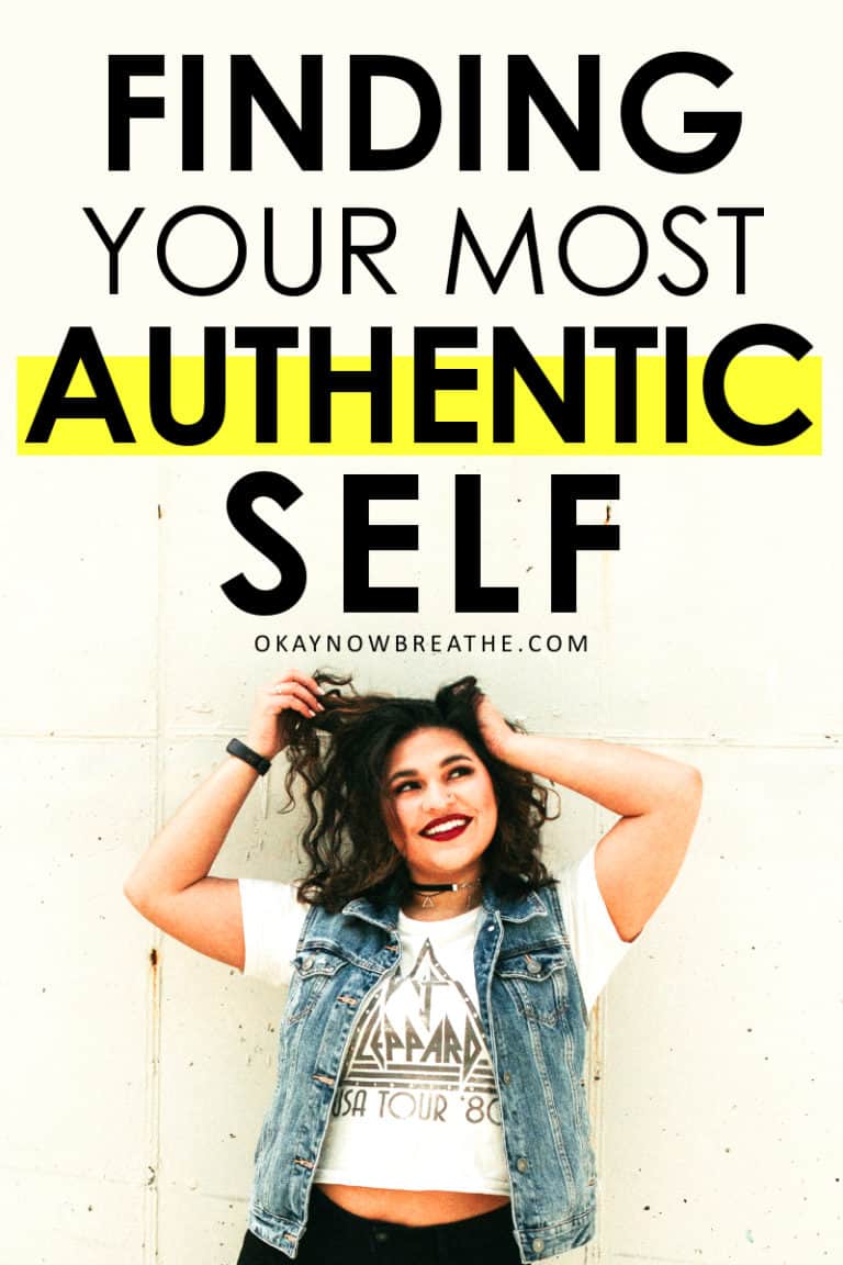 6 Ways to Practice Being Your Most Authentic Self | Okay Now Breathe