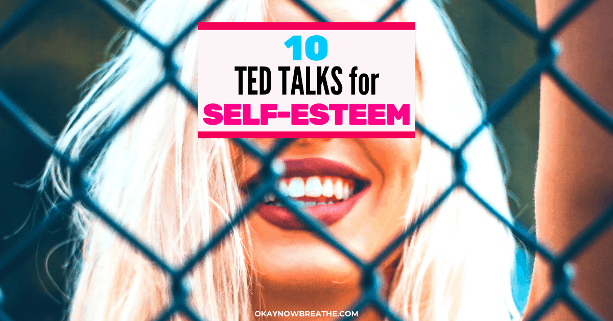 10 Life-Changing TED Talks for Self-Esteem and Compassion