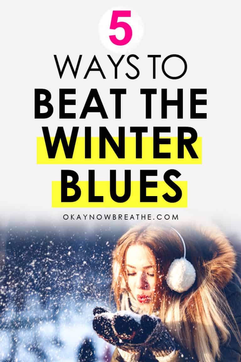 5 Comforting Ways to Manage the Winter Blues | Okay Now Breathe