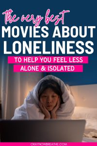 27 Compelling Movies About Loneliness (and Lonely Characters)